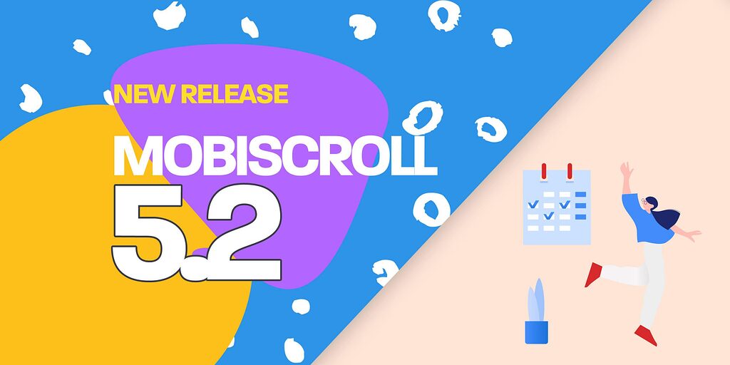 New release: Mobiscroll 5.2 - Announcements - Mobiscroll