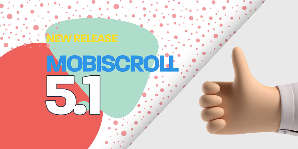 New release: Mobiscroll 5.1 - Announcements - Mobiscroll