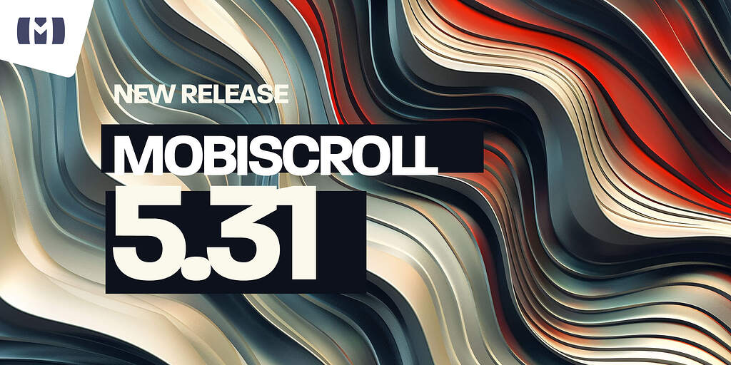 New Release: Mobiscroll 5.31 & 5.31.1 & 5.31.2 - Announcements - Mobiscroll